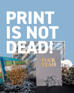 Print is not dead.